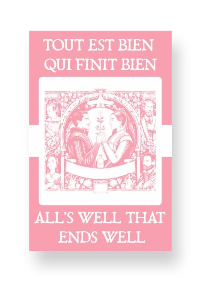 Tout Est Bien Qui Finit Bien – All’s Well That Ends Well – Bilingual Bard