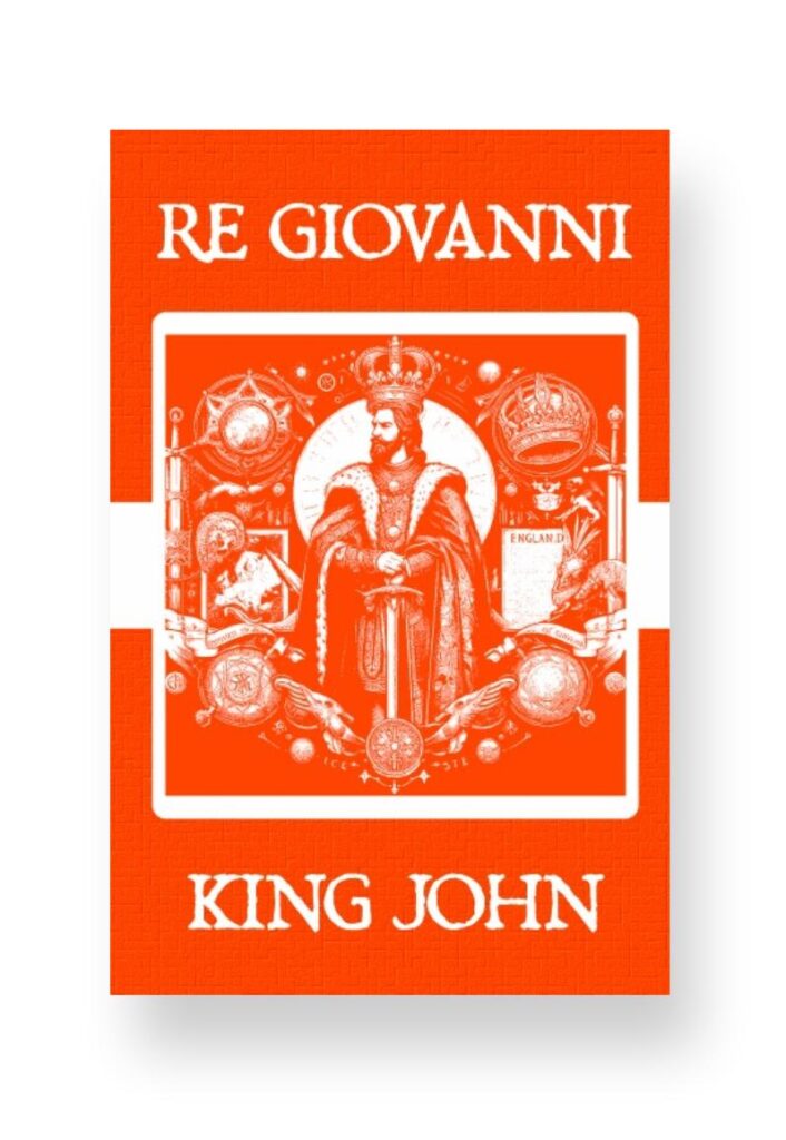 Re Giovanni – King John – Bilingual Bard